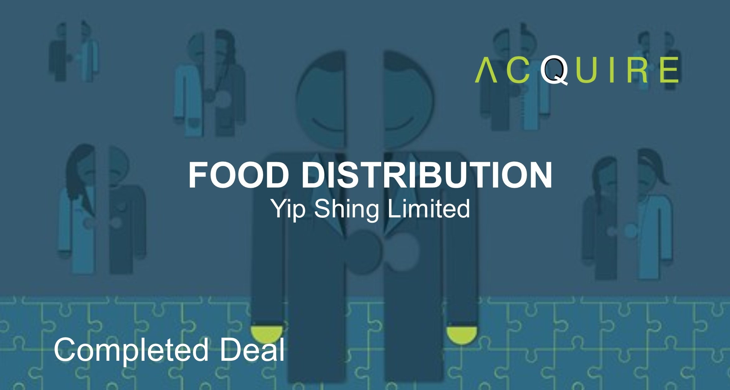 Acquire Business Sales | Completed Business Sale | Food Distribution & Wholesale | Yip Shing Limited